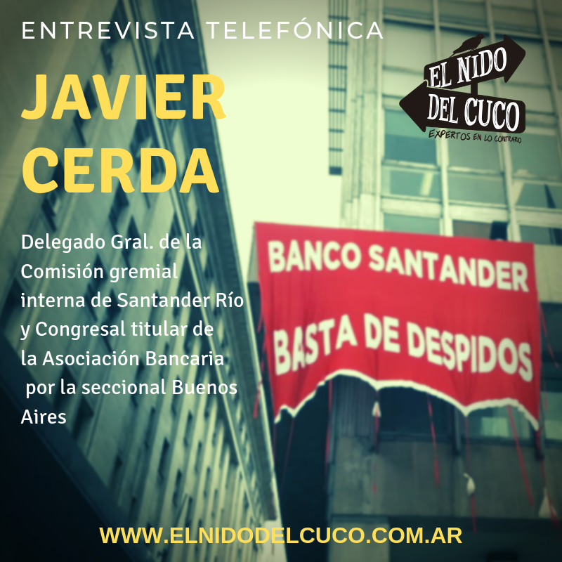 Javier Cerda - Despidos en Santander Río - El Nido Del Cuco